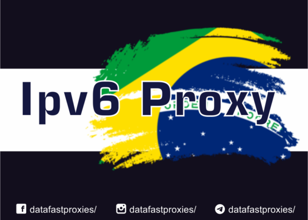 DataFast Proxies – IPv6 Proxy Geographically Located in Brazil